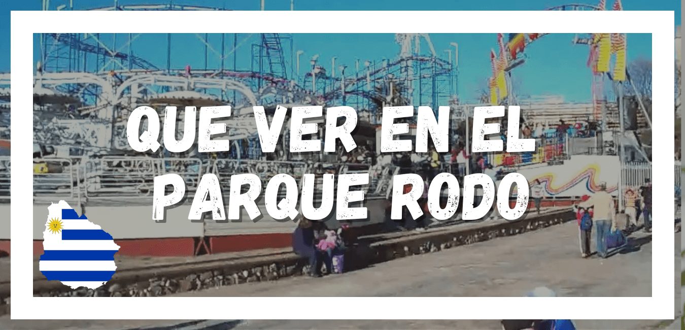 Que ver en el Parque Rodó - Uruguayo Sin Fronteras