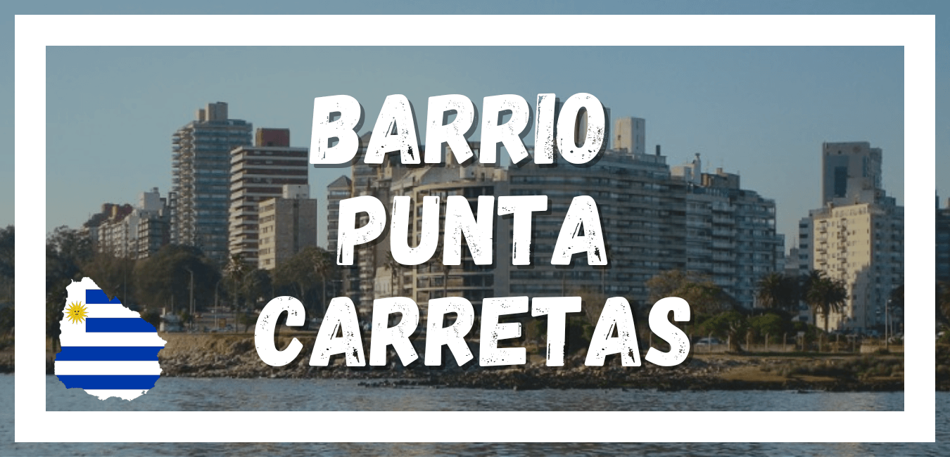 Que ver en Punta Carretas - Uruguayo Sin Fronteras