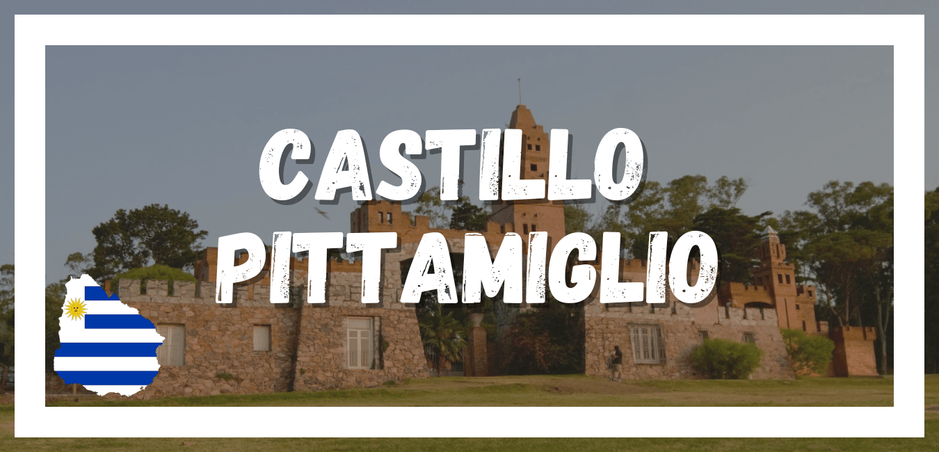 Castillo Pittamiglio - Uruguayo Sin Fronteras
