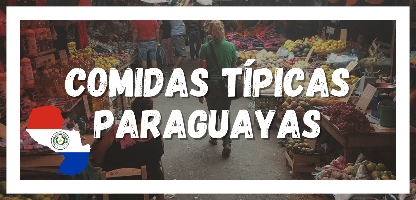¿Cuáles son las 7 comidas típicas paraguayas? - Uruguayo Sin Fronteras